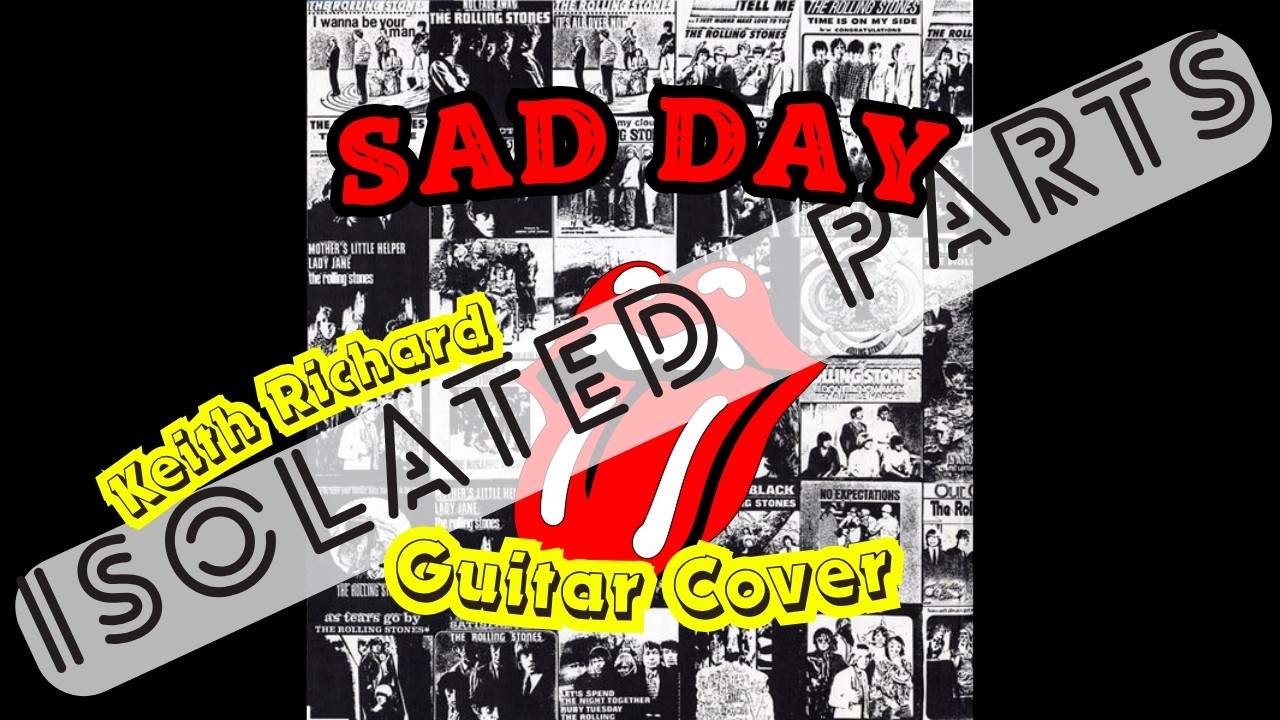 The Rolling Stones - Sad Day (Keith Richard Guitar Cover) Isolated ...