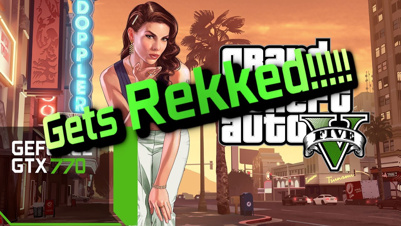1080p Gaming With The GeForce GTX 770 4g including GTA V and CSGO - YouTube