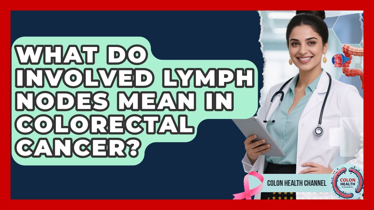 What Do Involved Lymph Nodes Mean In Colorectal Cancer? - Colon Health ...