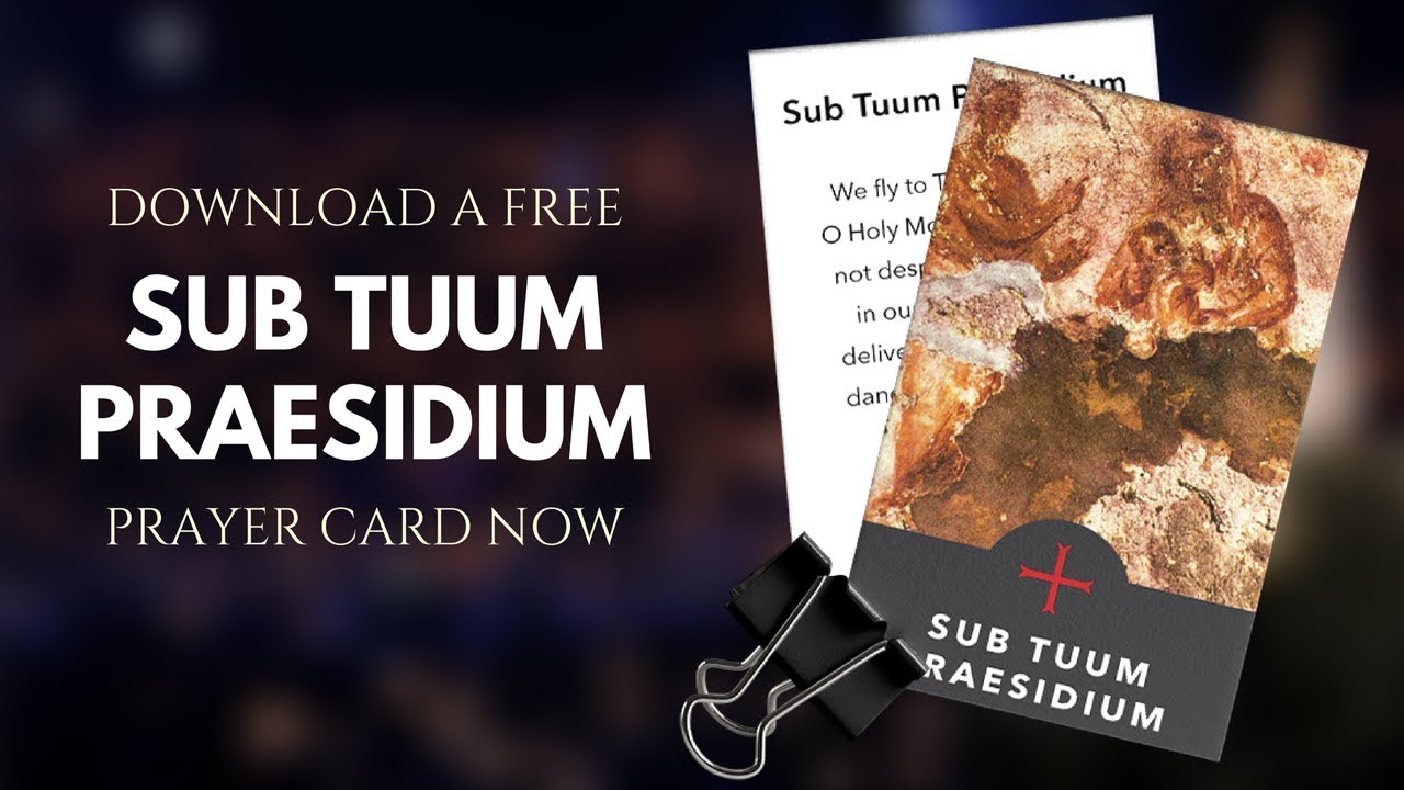 The Sub Tuum Praesidium | The Oldest Known Prayer To Mary - YouTube