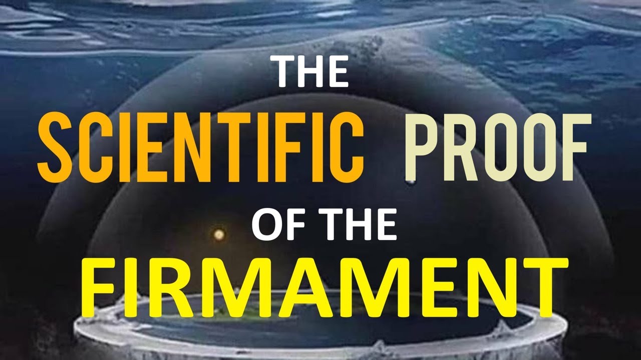 Biblical Flat Earth Series: The Scientific Proof Of The Firmament 😍 ...