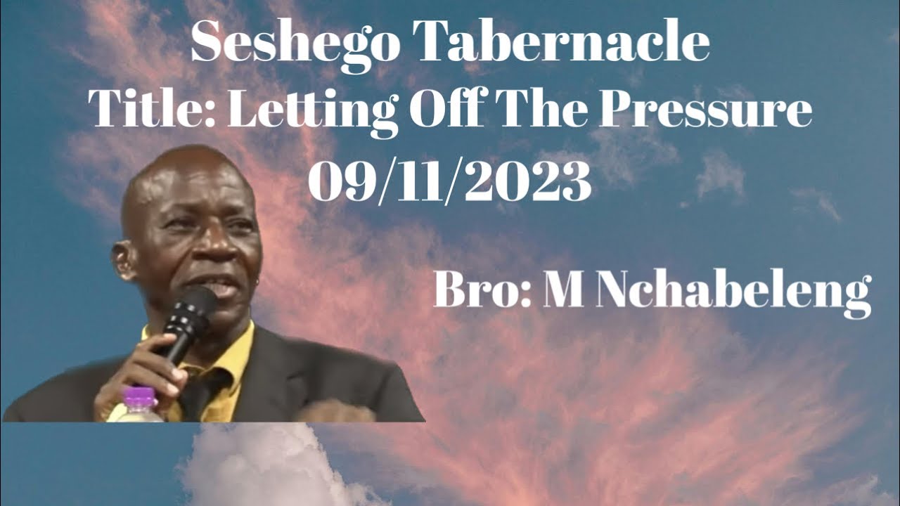 09/11/2023 Letting Off The Pressure (Bro: M Nchabeleng) - YouTube