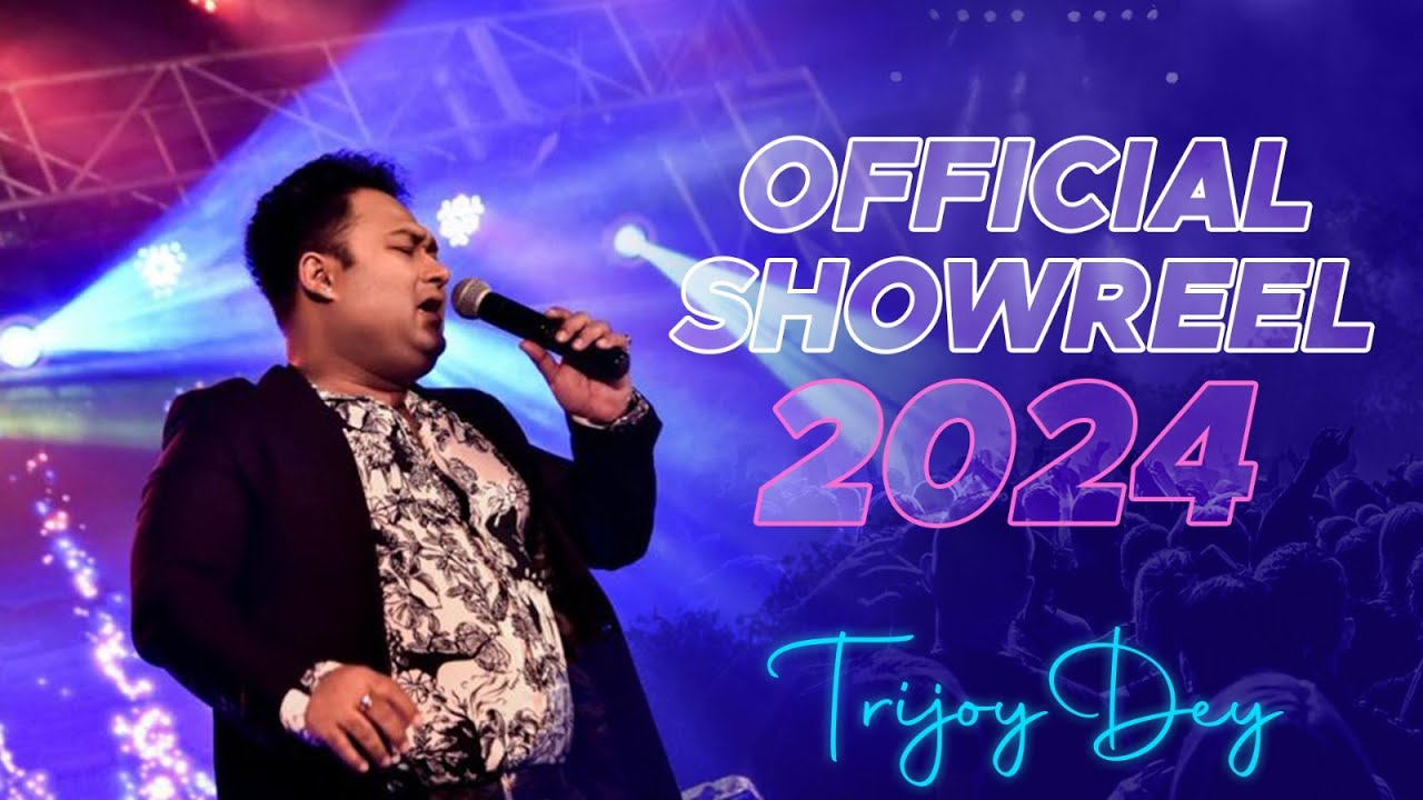 Official Showreel || 2024 || Trijoy Dey || Singer || Entertainer ...