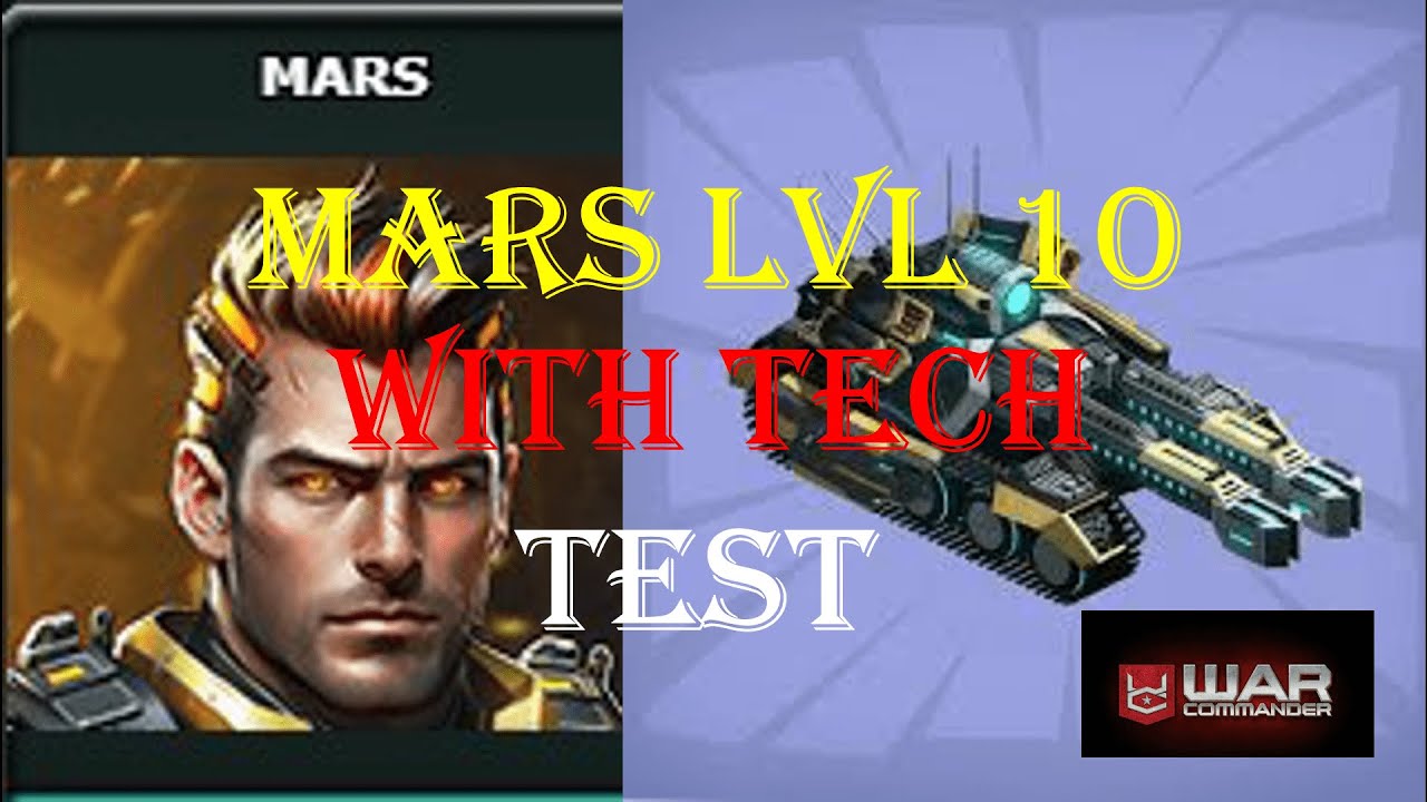 War Commander: MARS LVL10 WITH FULL TECH TEST - YouTube