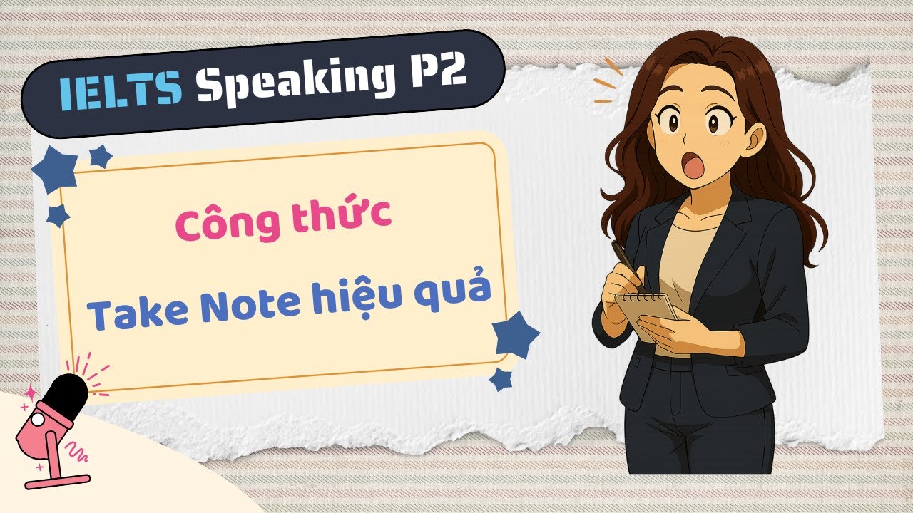 Công Thức Take Note 1 Phút | IELTS Speaking Part 2 - YouTube