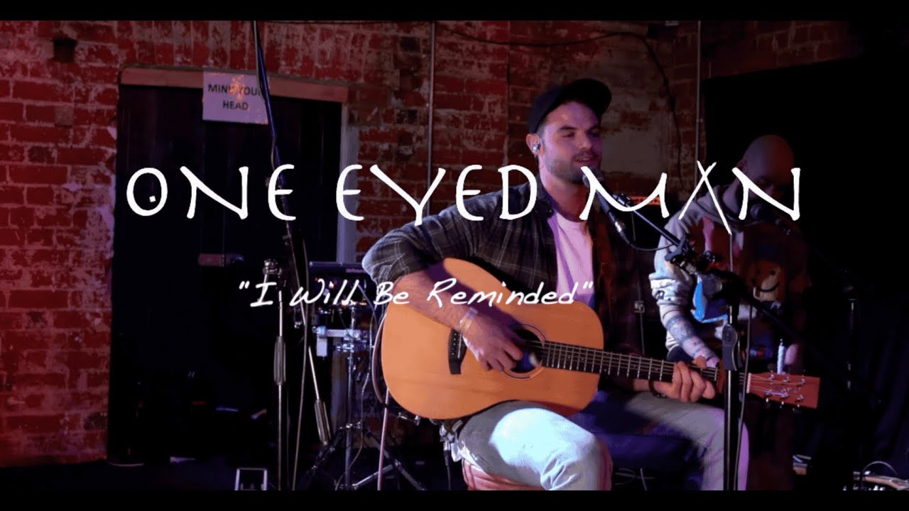 One Eyed Man - I Will Be Reminded - YouTube