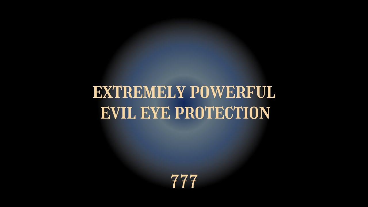 Protection Against Evil Eye - 1 Hour Healing Sound to Remove Negative ...