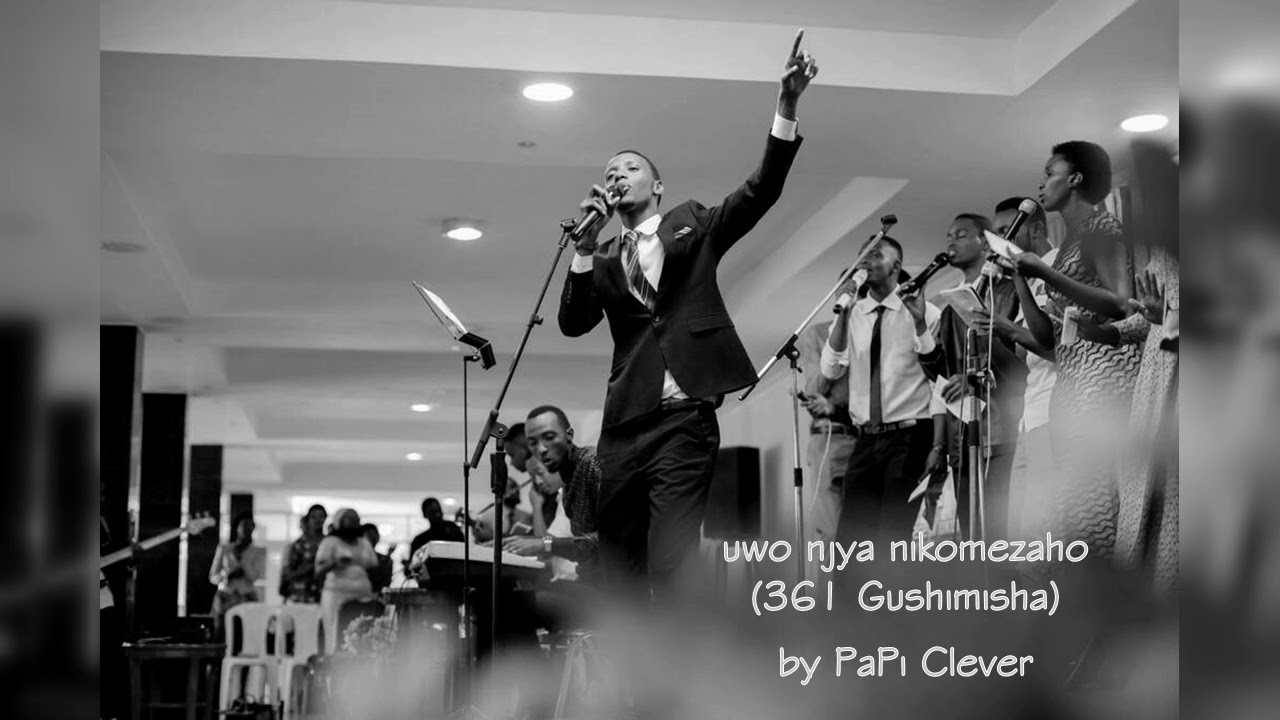 Uwo njya nikomezaho (361 Gushimisha) by PaPi Clever - YouTube