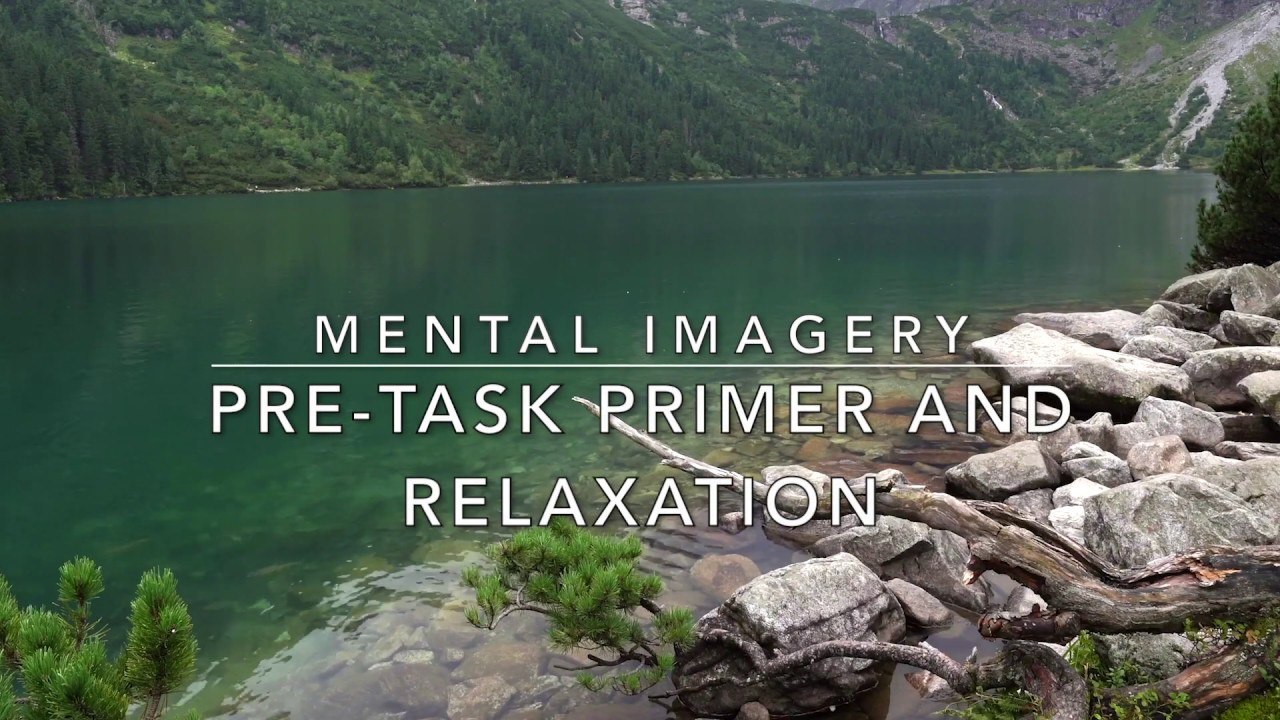 Mental Imagery Primer and Relaxation - YouTube