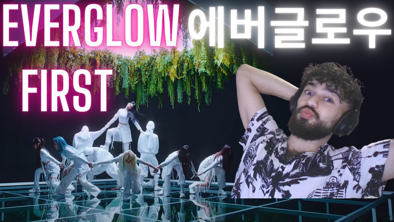 FIRST REACTION EVERGLOW 에버글로우 - FIRST MV - YouTube