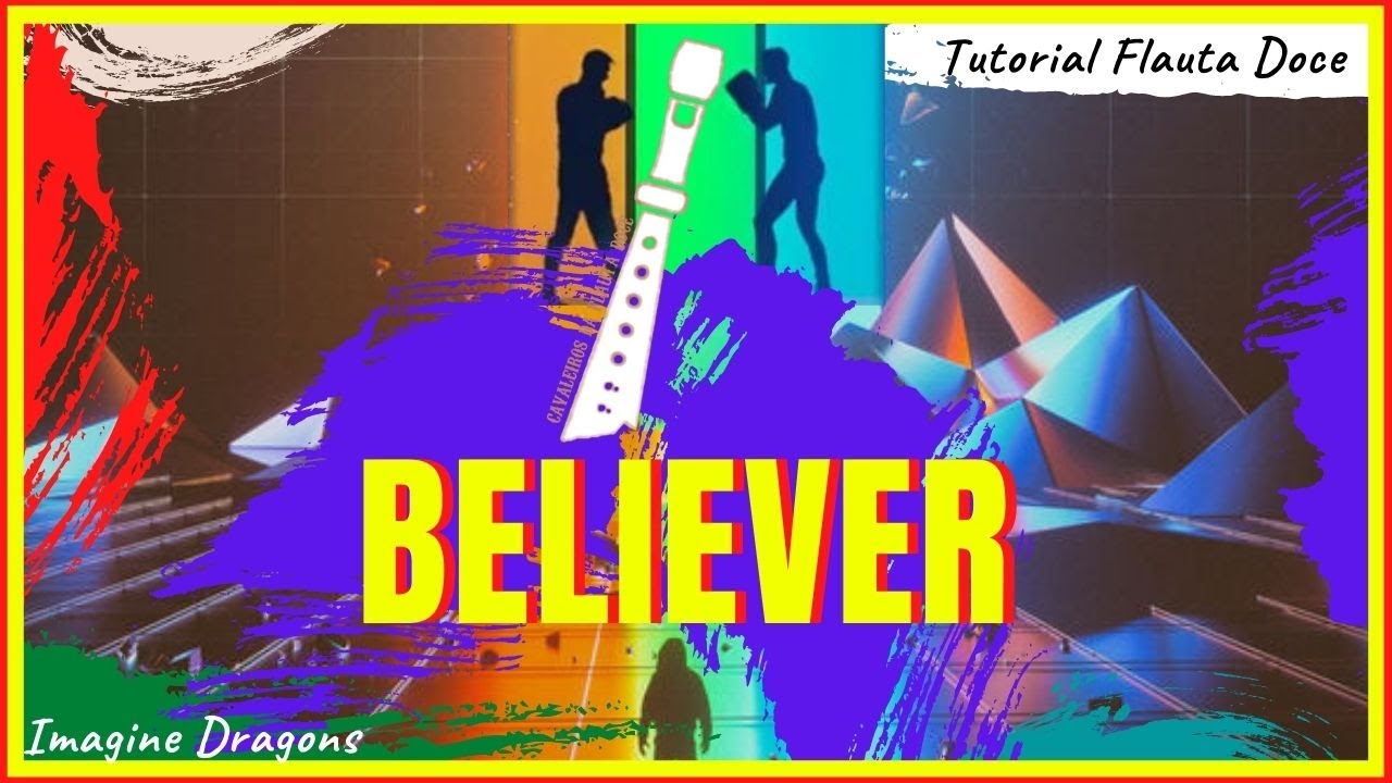 BELIEVER - IMAGINE DRAGONS "COMPLETA" Flauta Doce / Flute Dulce - YouTube