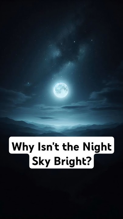 Olbers' Paradox: Why is the Night Sky Dark? #night #sky #space #stars # ...