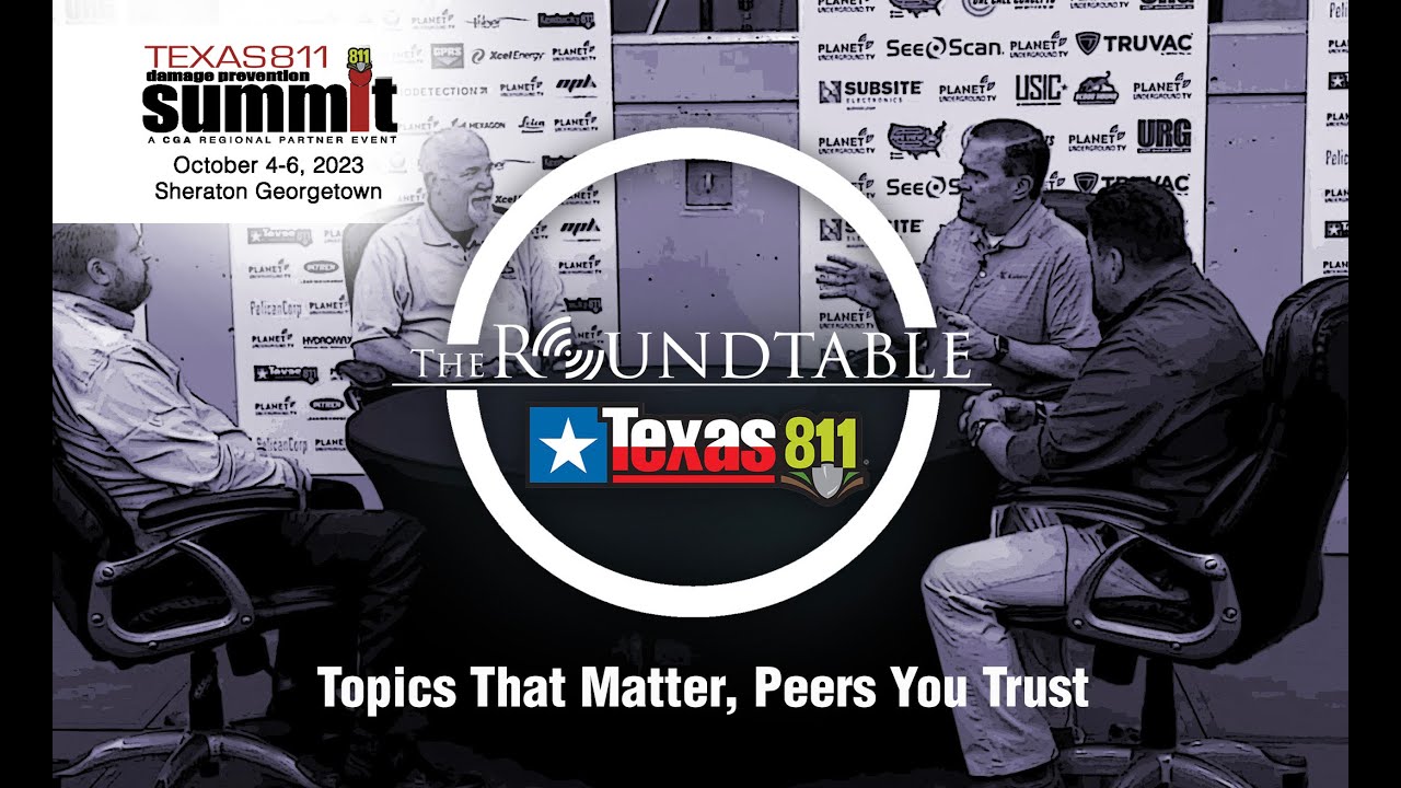 The Roundtable 2023 Live from the Texas 811 Damage Prevention Summit ...