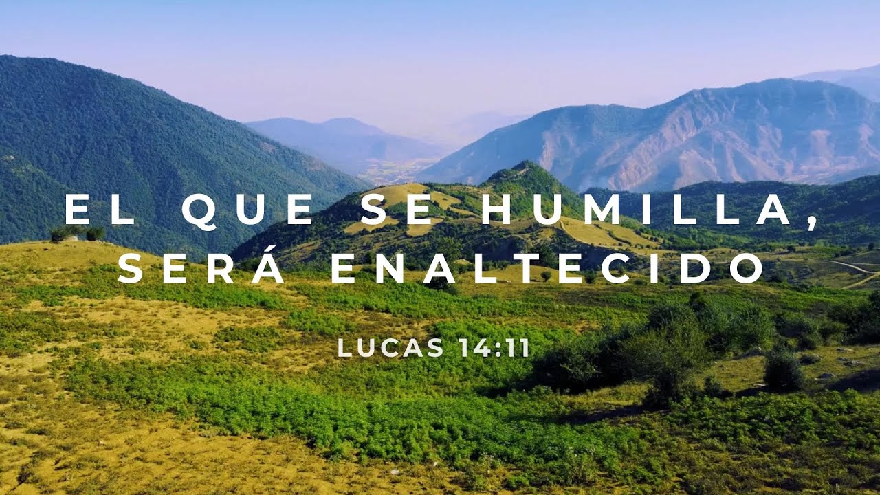 EL QUE SE HUMILLA, SERÁ ENALTECIDO - YouTube