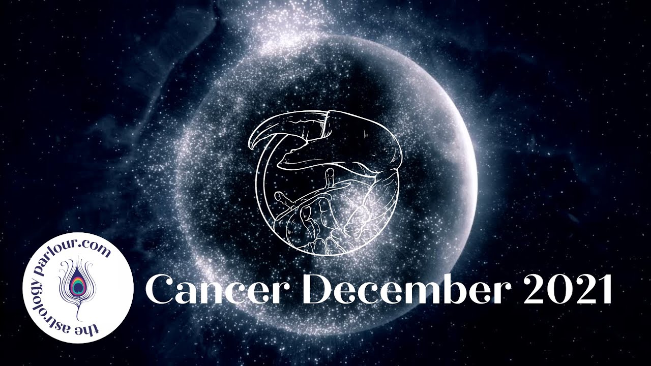 Cancer Horoscope for December 2021 - YouTube
