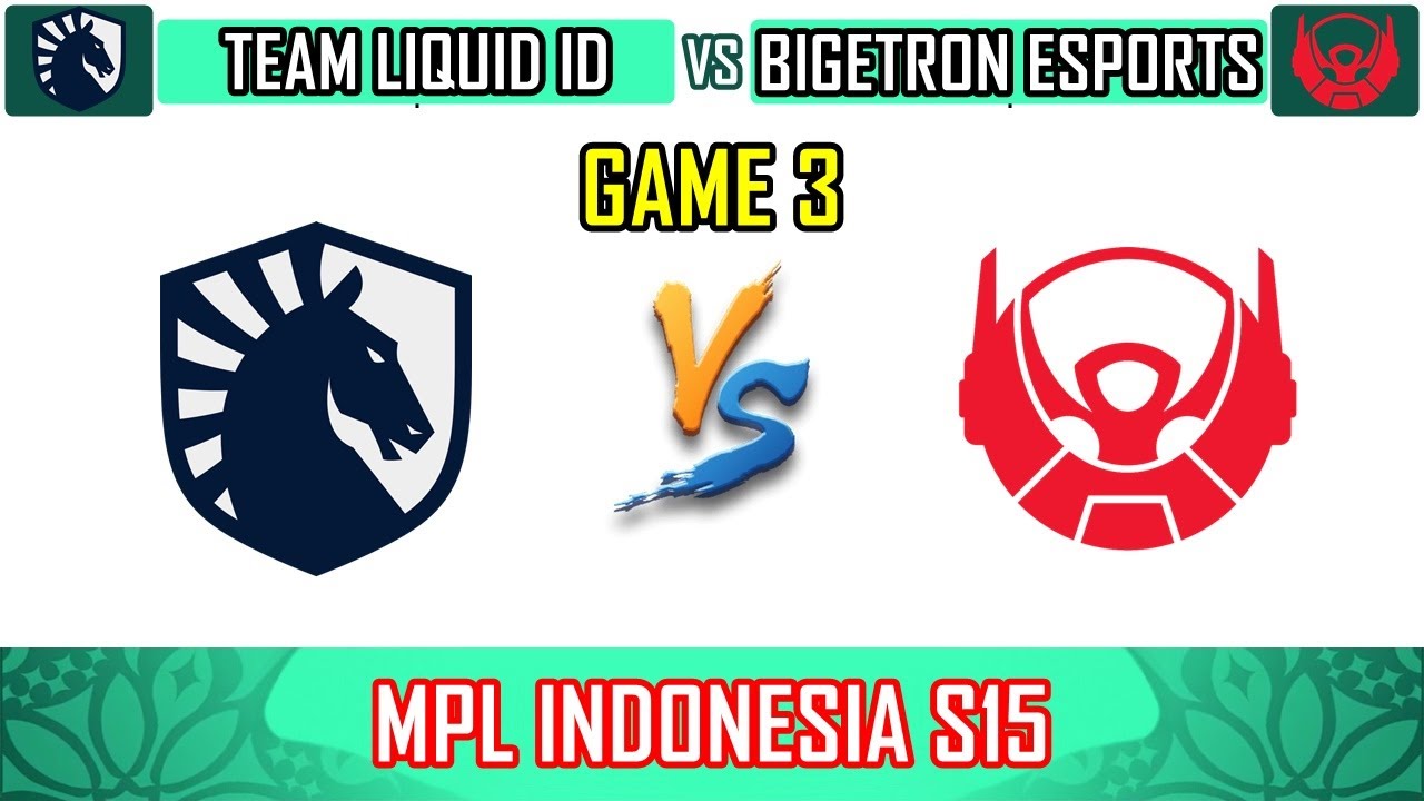 TEAM LIQUID ID VS BIGETRON ESPORTS - GAME 3 | MPL ID S15 MLBB - MINGGU ...