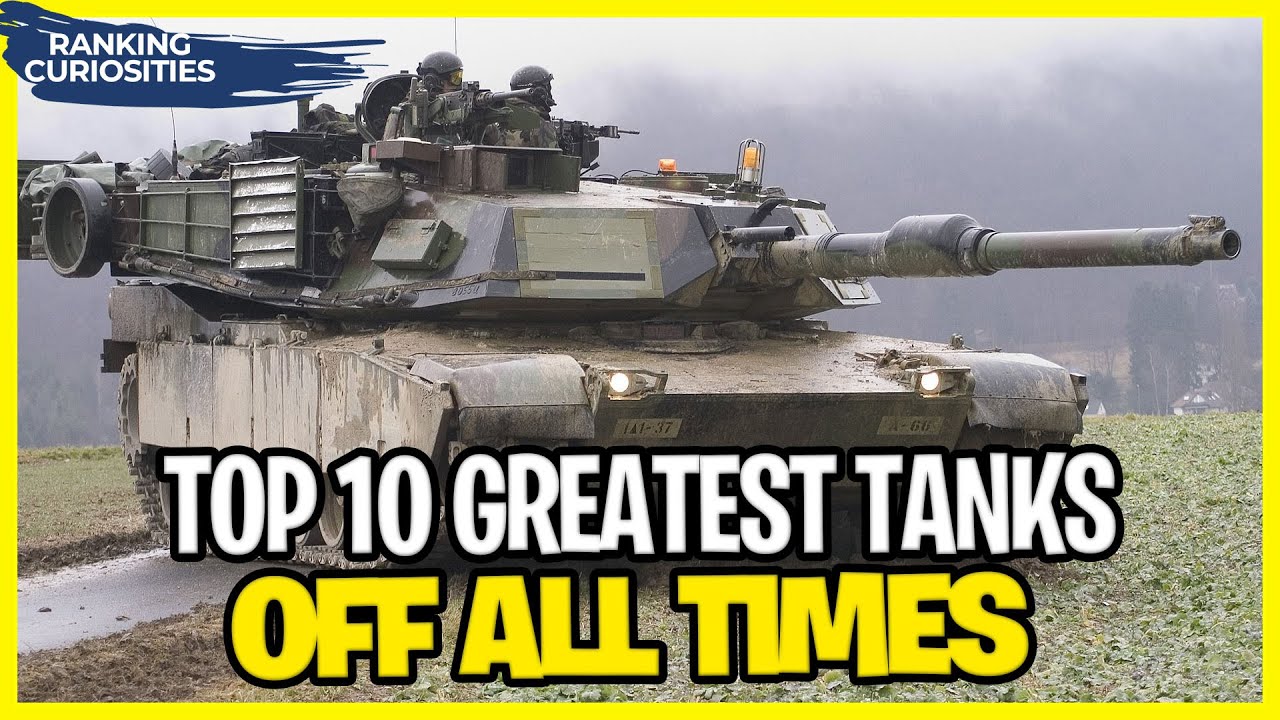 Top 10 Greatest Tanks of all Times - YouTube