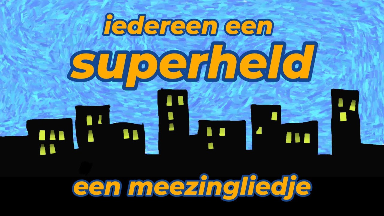 Gouden weken: Iedereen een superheld - een lied voor groep 1 t/m 4 ...