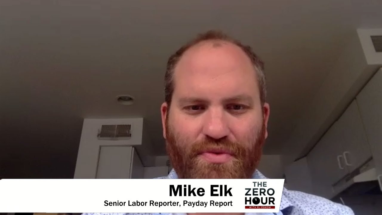 Mike Elk: Report fom the Labor Front -- July, 2022 - YouTube