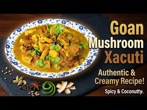 Spicy, Aromatic & Delicious! Goan Mushroom Xacuti Inside! - YouTube