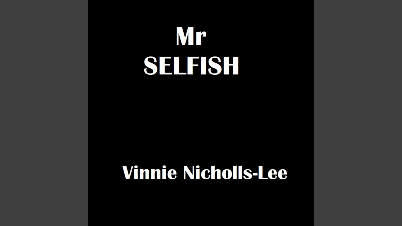 Mr Selfish - YouTube