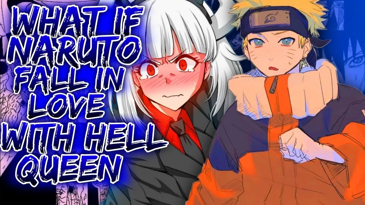 What If Naruto Fall In Love With Hell Queen || - YouTube