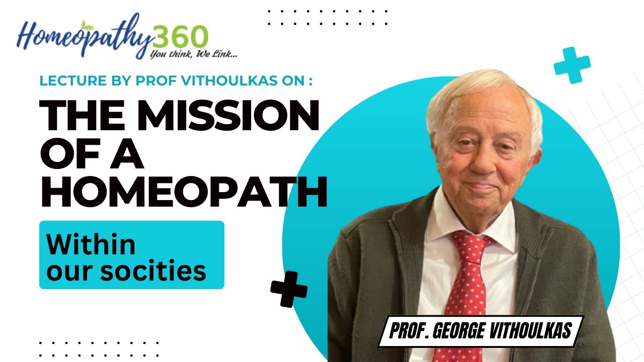 The Mission of a Homeopath within our Societies - Prof. George ...