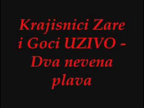 Krajisnici Zare i Goci UZIVO - Dva nevena plava - YouTube
