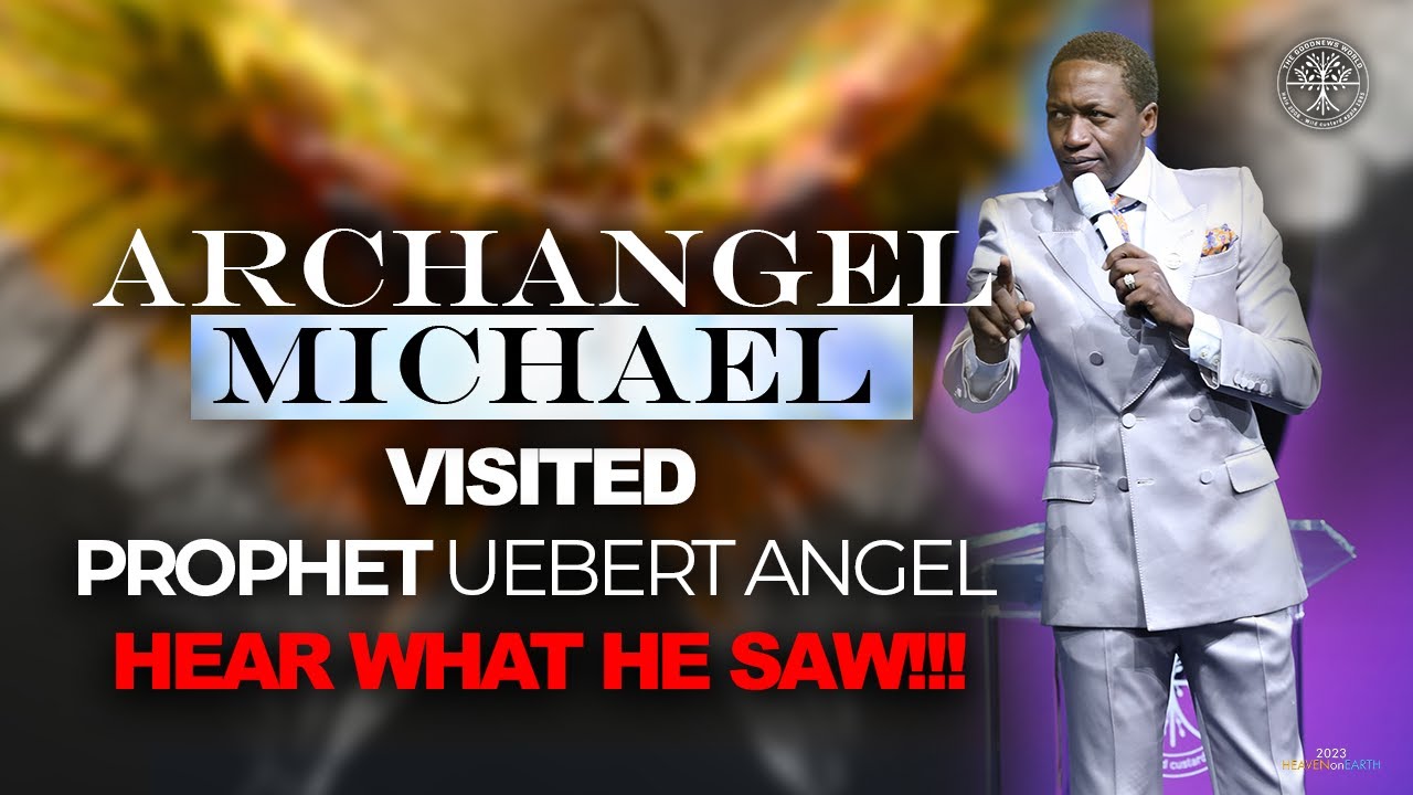 Archangel Michael Visited Prophet Uebert Angel... Hear What He Saw ...