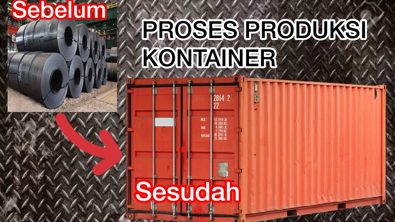 Tahapan Proses Produksi Kontainer | Full Manufacture Process - YouTube