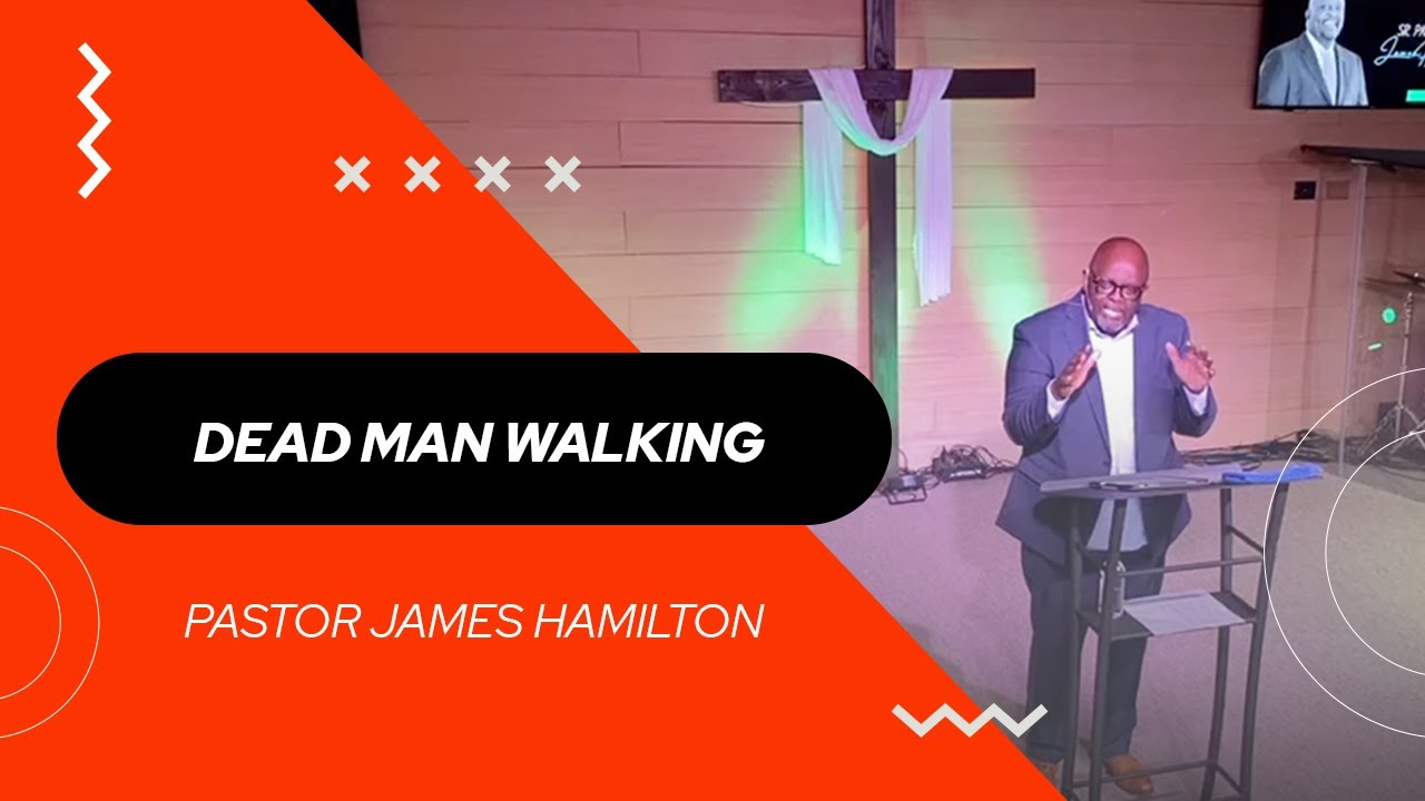 Dead Man Walking // Pastor James Hamilton - YouTube
