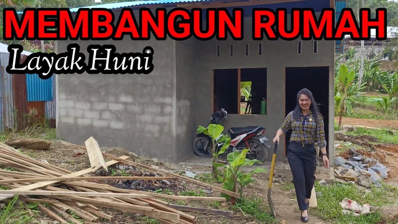 MEMBANGUN RUMAH LAYAK HUNI - YouTube
