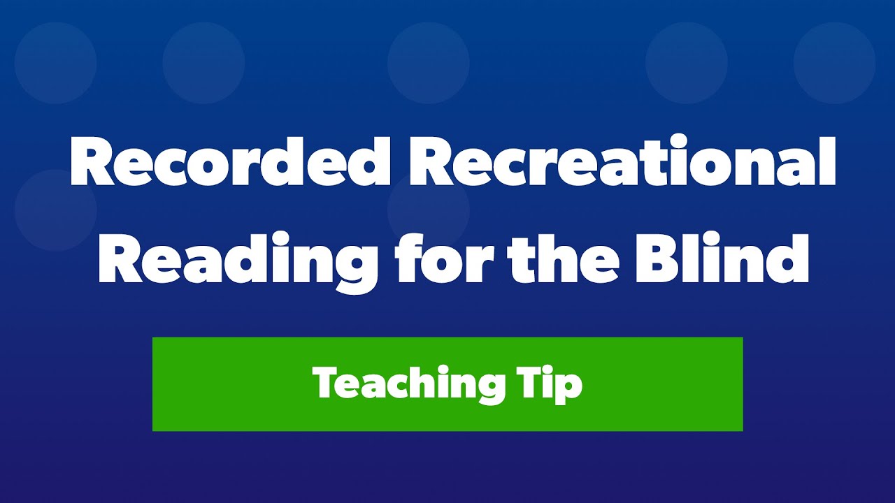 Recorded Recreational Reading for the Blind | Teaching Tip - YouTube