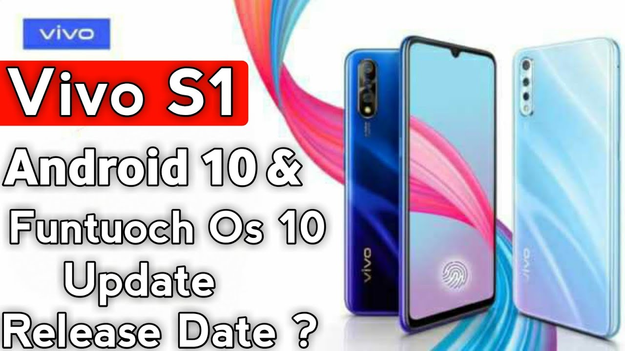 Vivo S1 Android 10 & Funtuoch Os 10 Update Release Date? |Vivo device ...