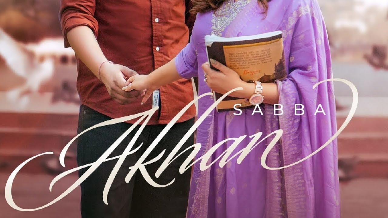 Akhan song sabba new Punjabi latest song new Punjabi song 2024 - YouTube