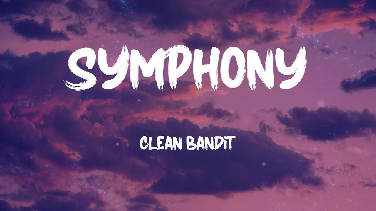 Clean Bandit - Symphony (feat. Zara Larsson) (Lyrics) - YouTube