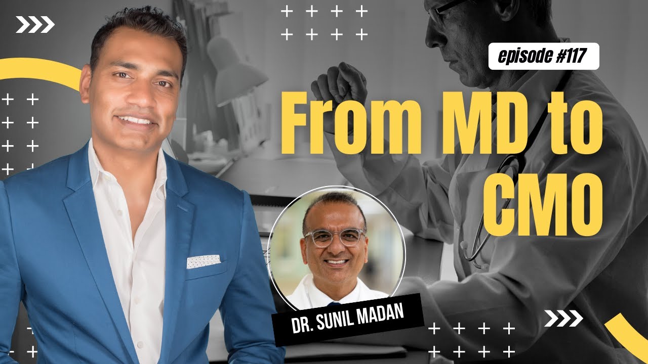 How to Become a CMO with Dr. Sunil Madan | Limitless MD Ep 117 - YouTube