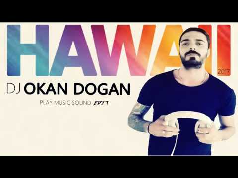 DJ OKAN DOGAN - HAWAII 2017