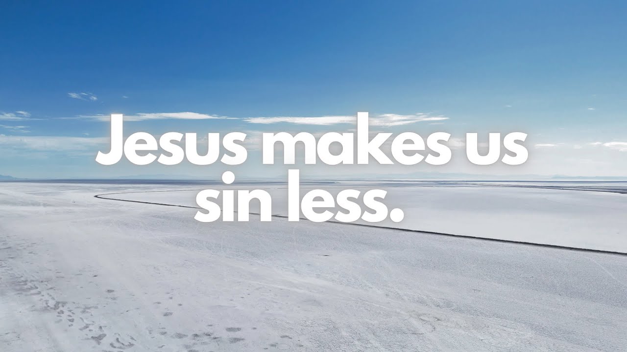 Jesus makes us sin less. - YouTube