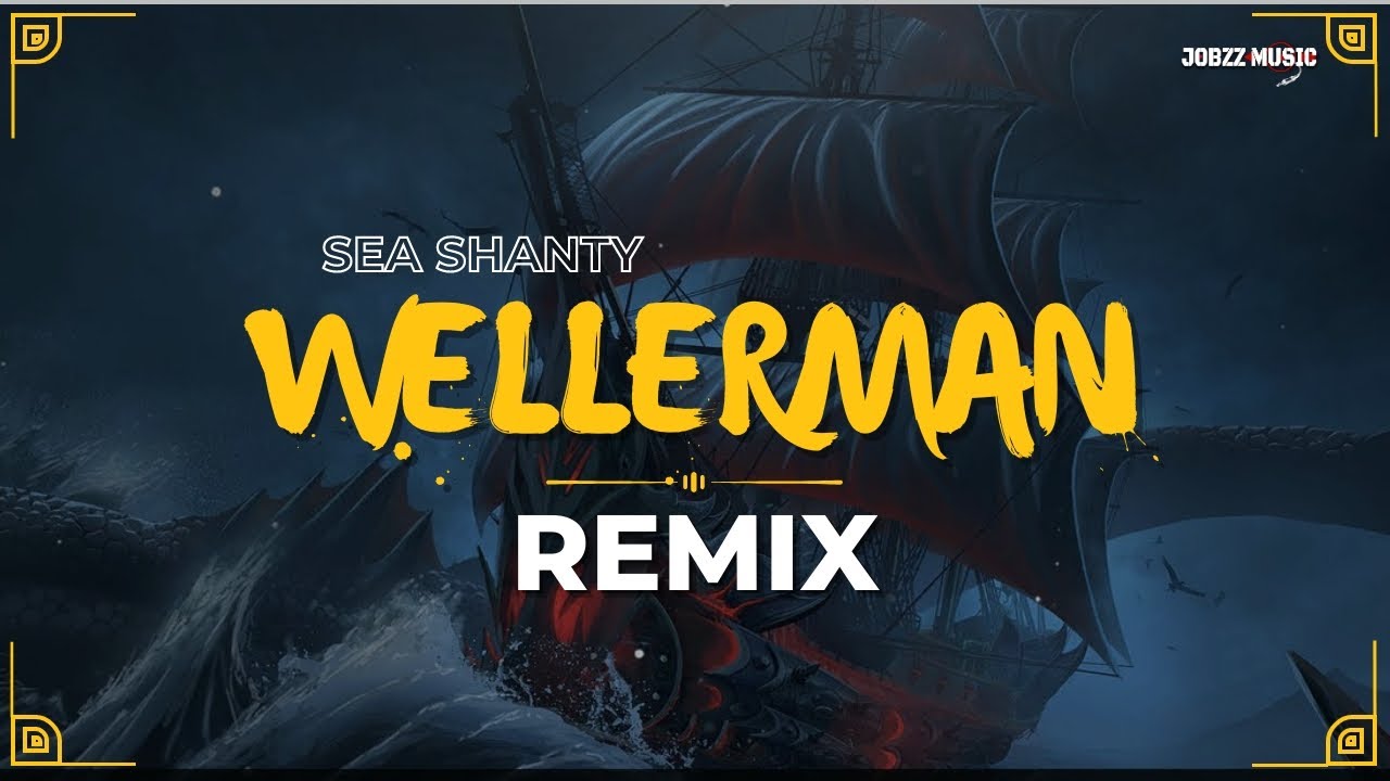 Wellerman (Sea Shanty) Remix - Jobzz Music | NathanEvanss - YouTube