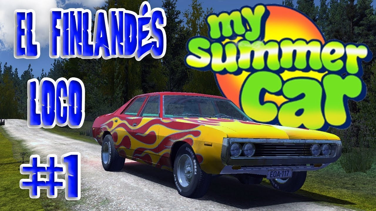MY SUMMER CAR #1 |EL FINLANDES LOCO | GAMEPLAY ESPAÑOL - YouTube