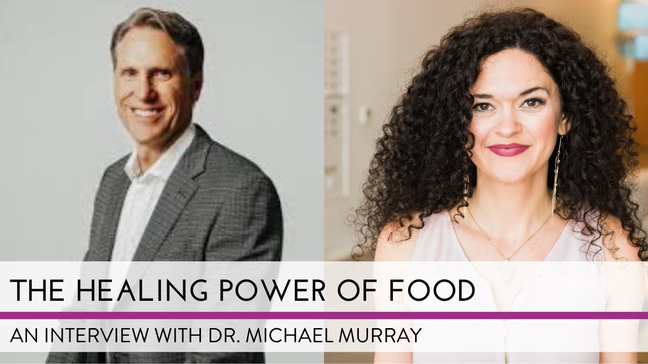 The Healing Power of Food with Dr. Michael Murray - YouTube