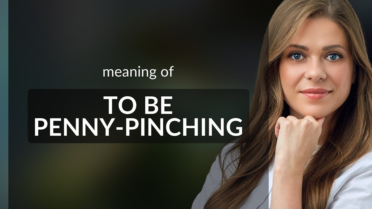 Understanding "Penny-Pinching": A Guide to Thrifty Living - YouTube