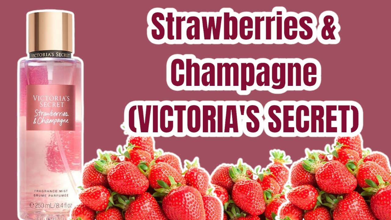BODY SPLASH STRAWBERRIES & CHAMPAGNE ( VICTORIA’S SECRET ) RESENHA ...