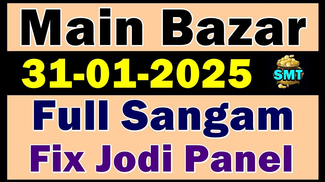 31-01-2025 Main Bazar Matka | Fix Jodi, Panel Open To Close Today 🎯 ...