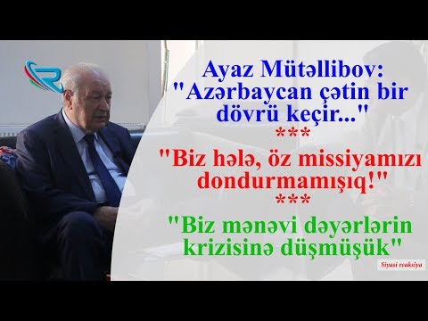 Ayaz Mütəllibovun son missiyası: \