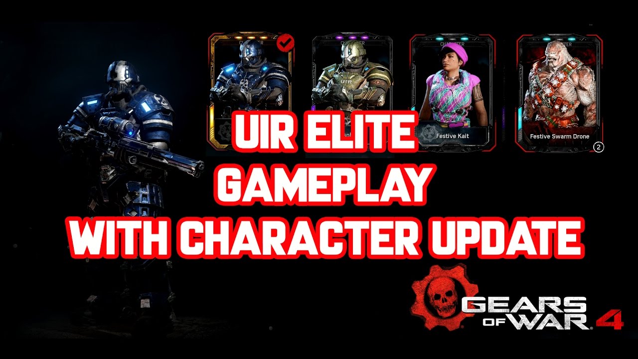 GEARS OF WAR 4 UIR ELITE GAMEPLAY AND CHARACTER UPDATE - YouTube