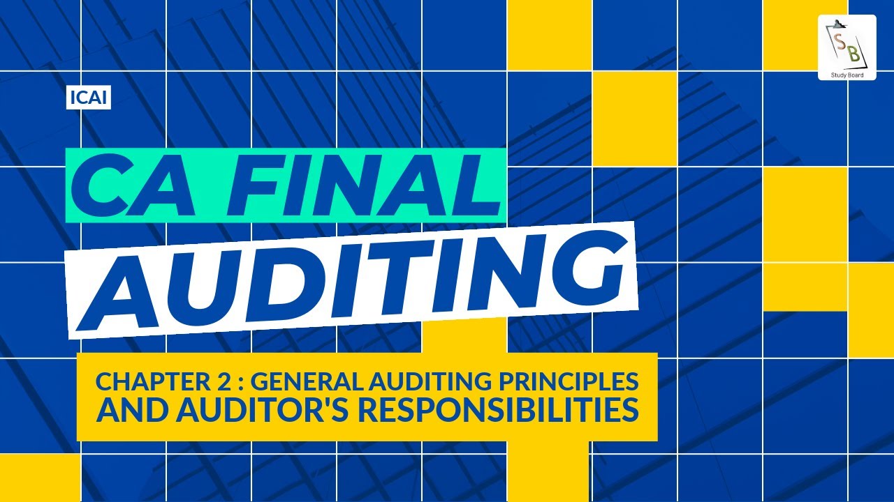 CA_FINAL - Auditing | Chapter 2 - General Auditing Principles and Auditor's Responsibilities #1 ...