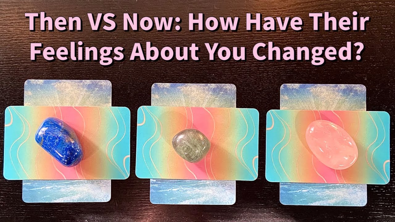 Then VS Now: How Has Their View Of You & The Connection Changed? ️Pick ...