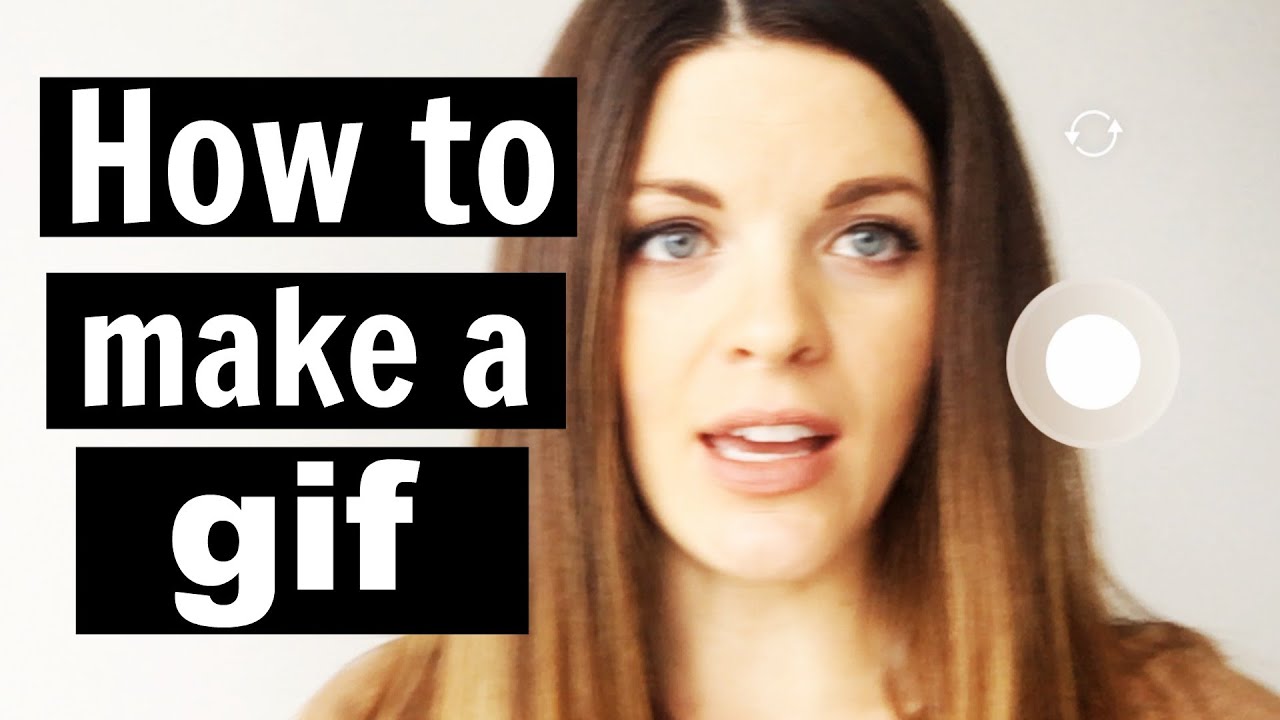 How to Make a Gif (2015) - YouTube